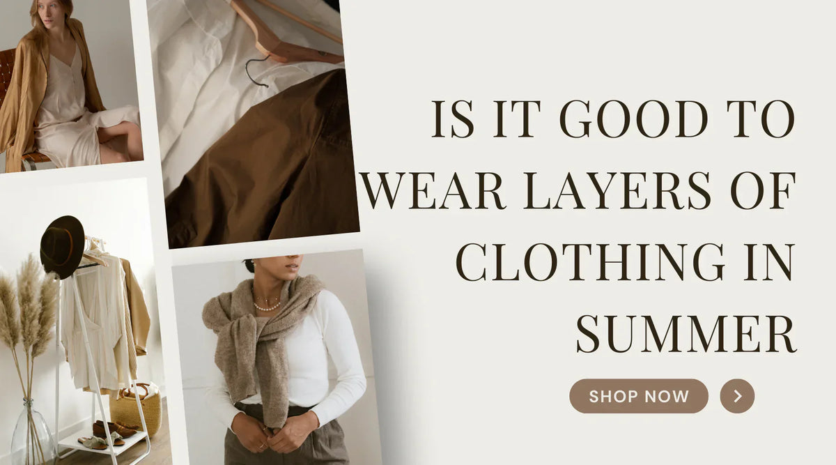 Is it Good to Wear Layers of Clothing in Summer - Drip Nation IL